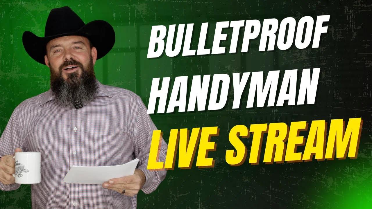Bulletproof Handyman Live Stream July 10, 2025