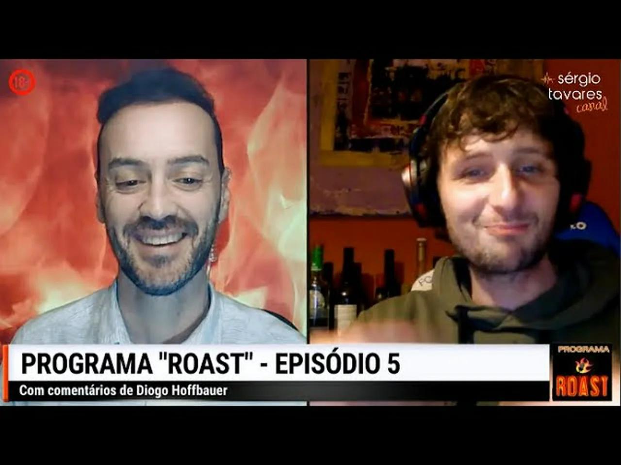 🔥| Programa Roast - Episódio 5 (24/02/2024), com Diogo Hoffbauer