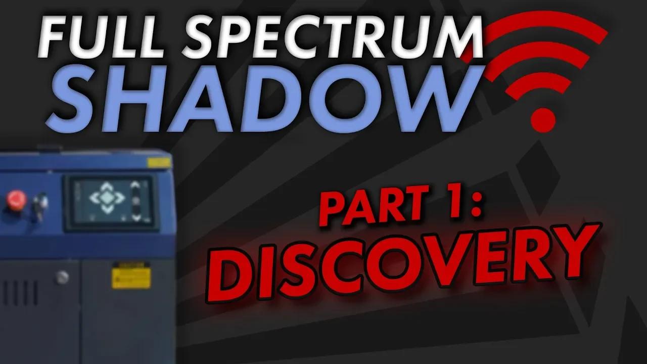 The Full Spectrum Shadow - Part 1: Discovery