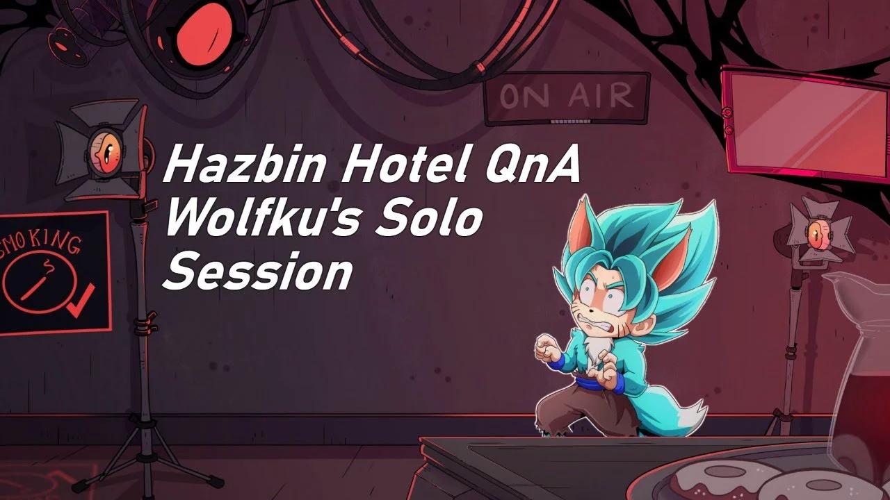 Wolfku's Solo Session 2: Hazbin Hotel QnA