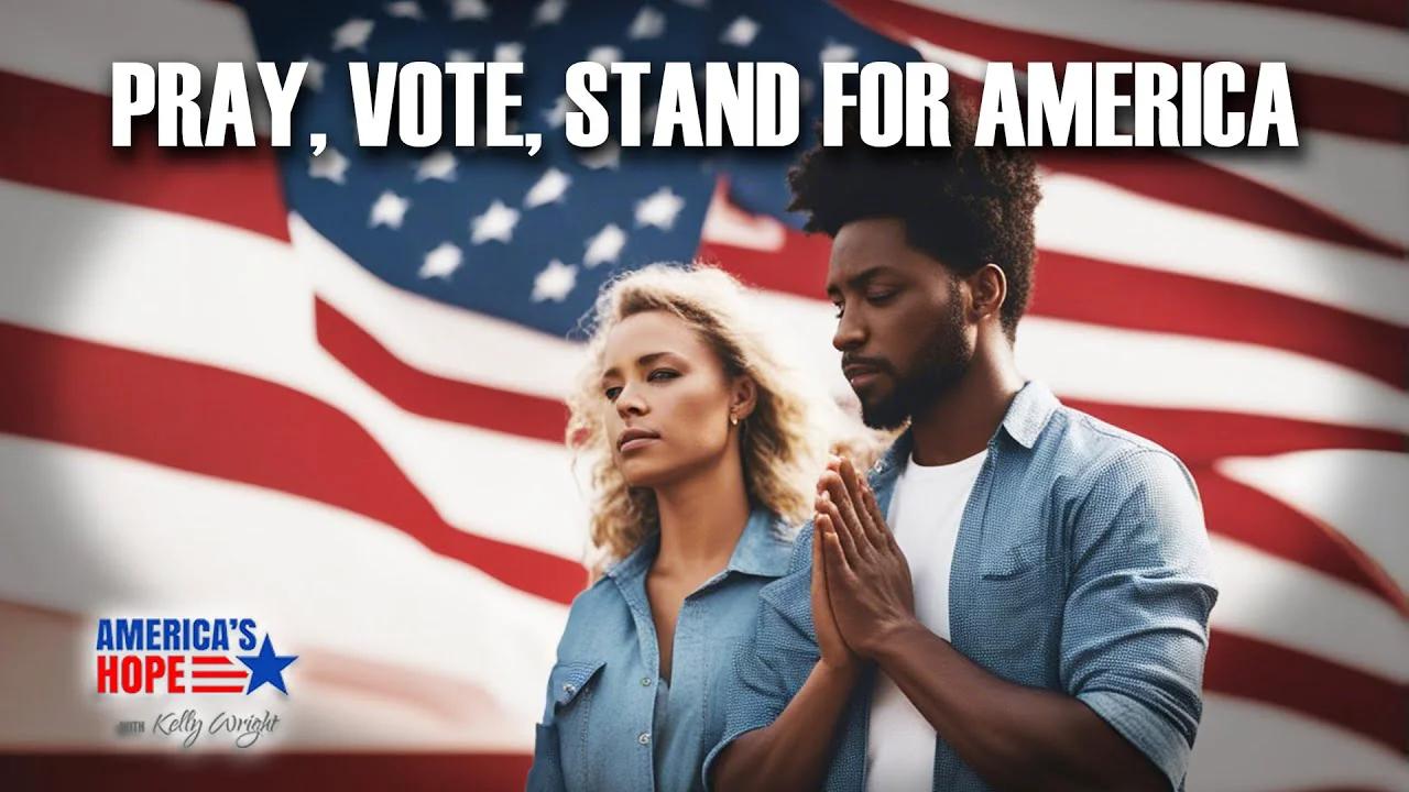 Pray, Vote, Stand For America | America’s Hope (Sept. 25)