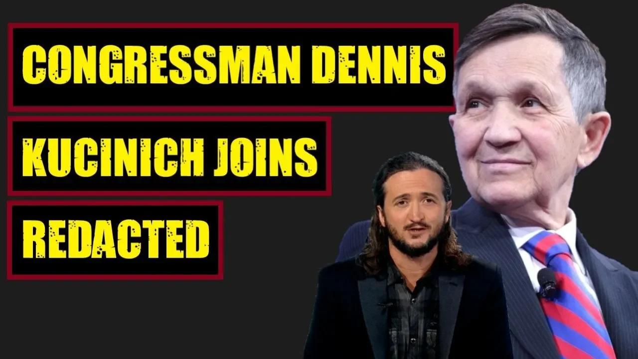 [236] Congressman Dennis Kucinich Joins Redacted Tonight!
