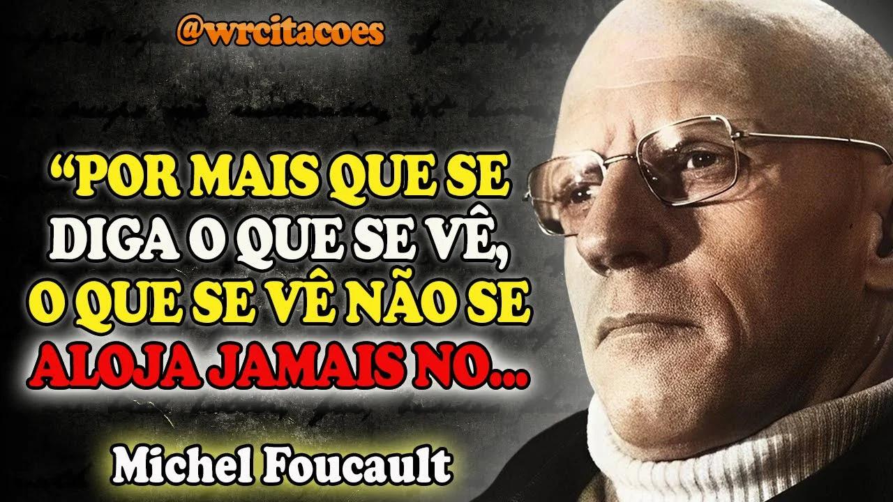 🔴 FRASES DE MICHEL FOUCAULT Desconstruindo, Poder e Verdade