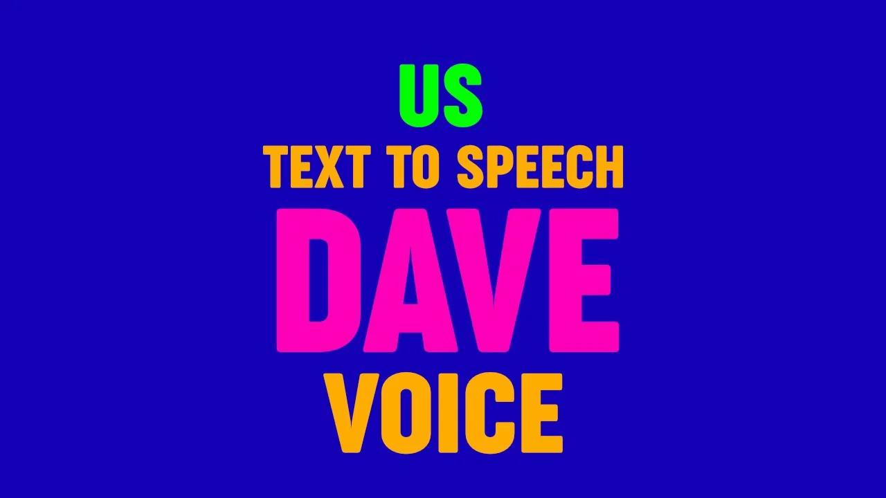 Text to Speech DAVE VOICE, US