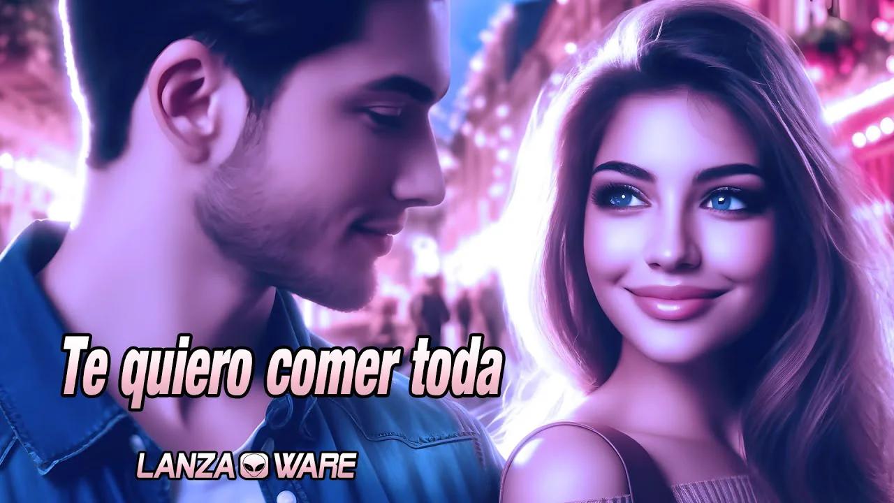 🎶 Te Quiero Comer Toda - Christian Lanzaware 🎶