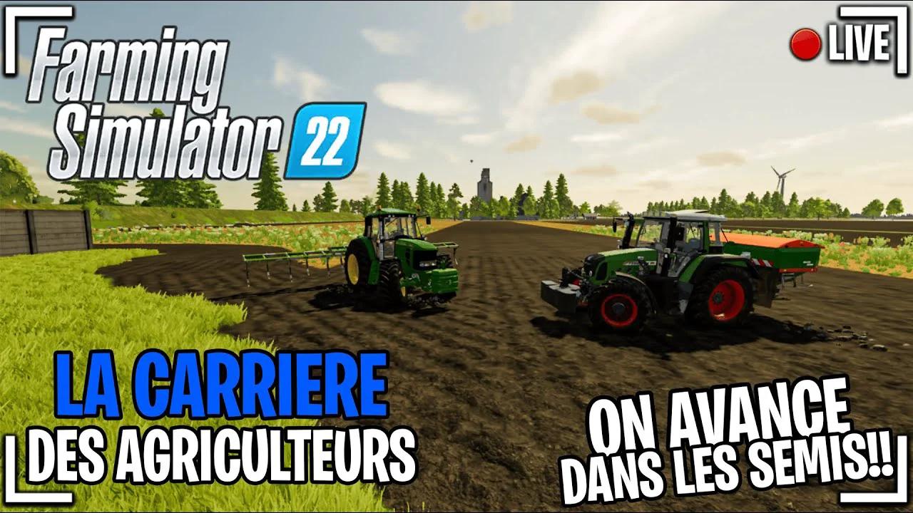🔴LIVE FS22 | LA CARRIERE DES AGRICULTEURS | ON AVANCE AU SEMIS PUIS AU ...