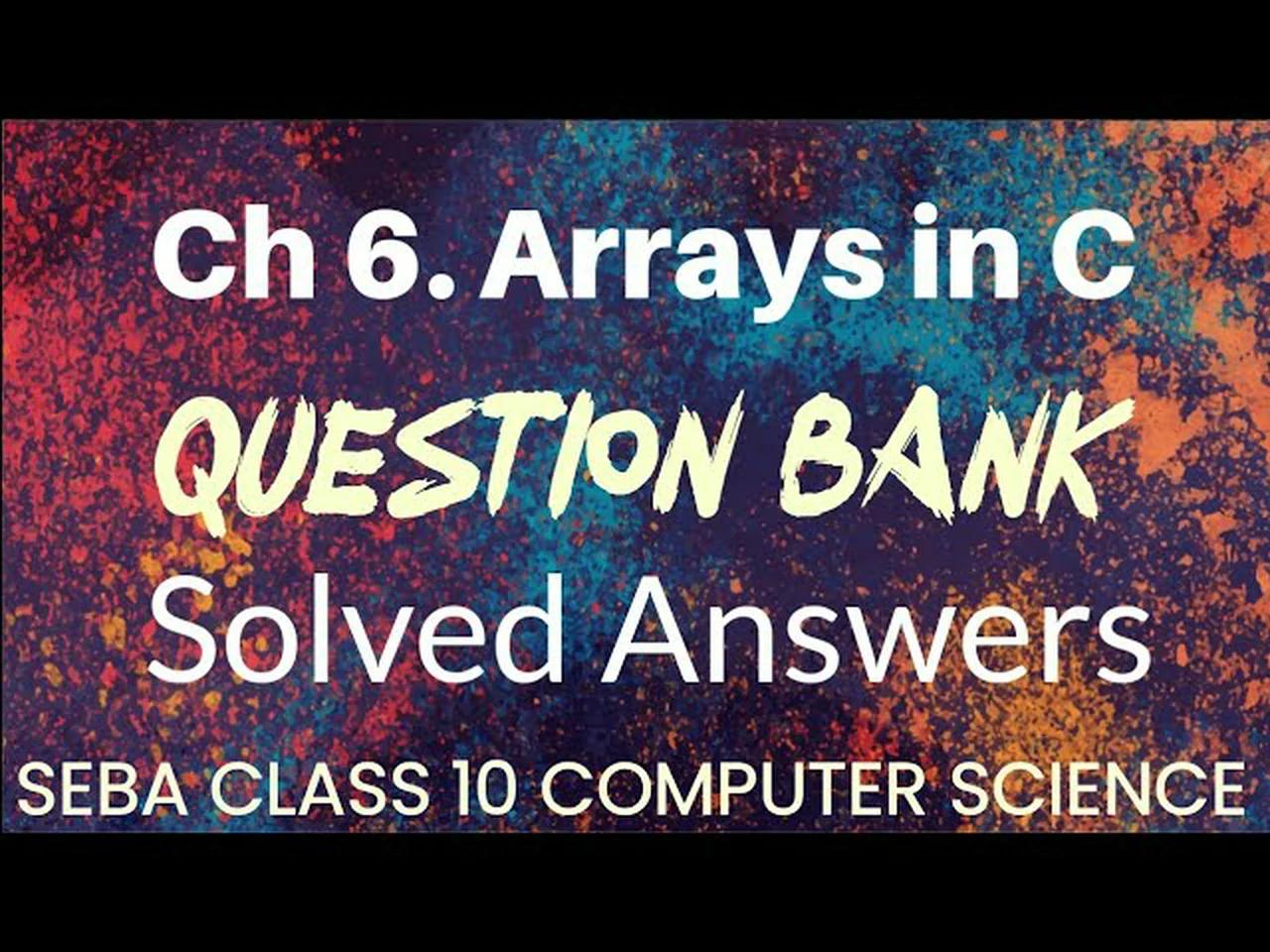Chapter 6 Arrays in C Question Bank Solved Answers