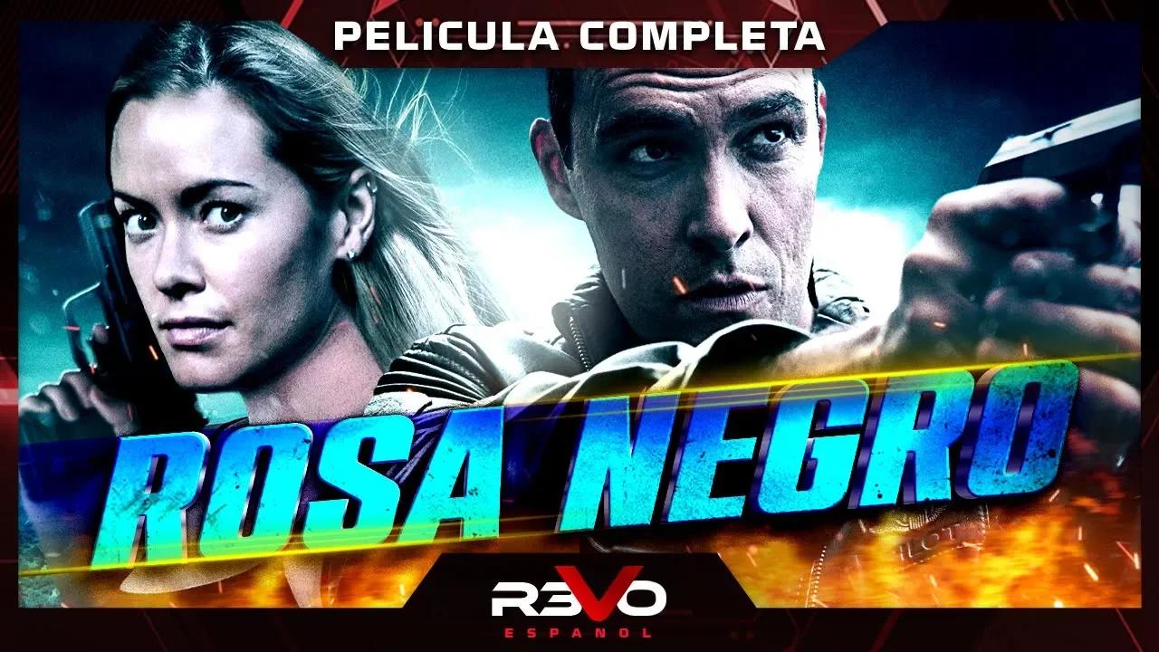 ROSA NEGRO | PELICULA DE ACCIÓN | EN HD | PELICULA COMPLETA EN ESPANOL ...