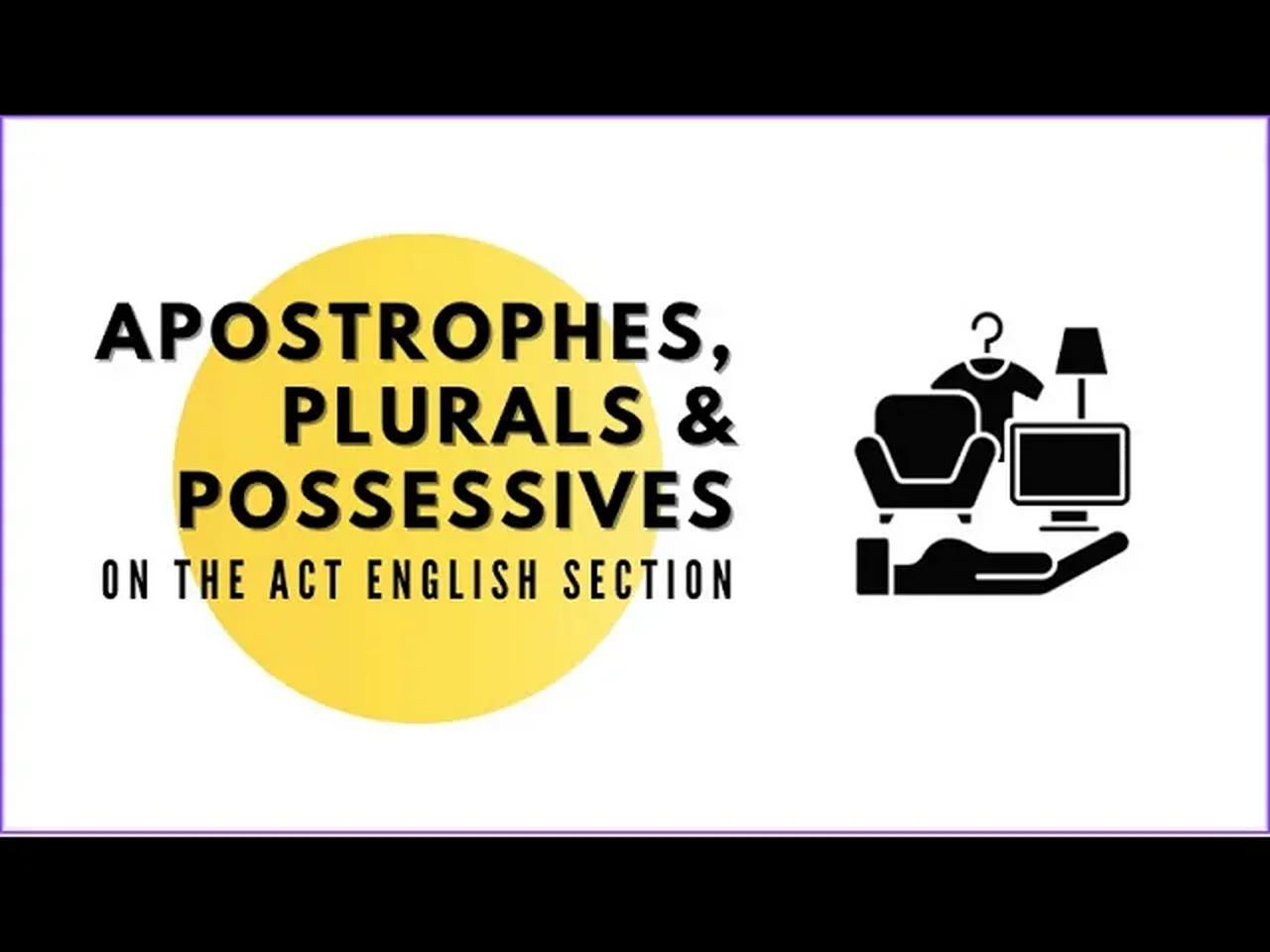 ACT English: Apostrophes, Plurals, and Possessives