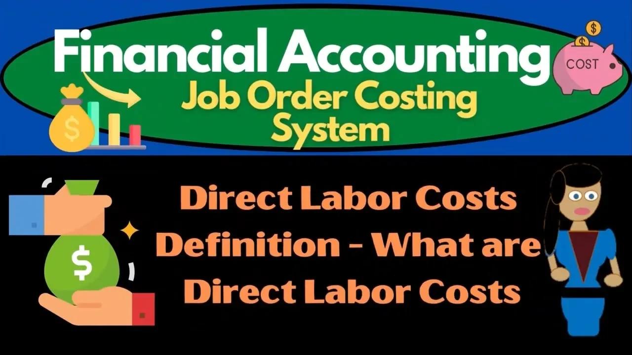 Direct Labor Costs Definition - What are Direct Labor Costs - Job Cost ...