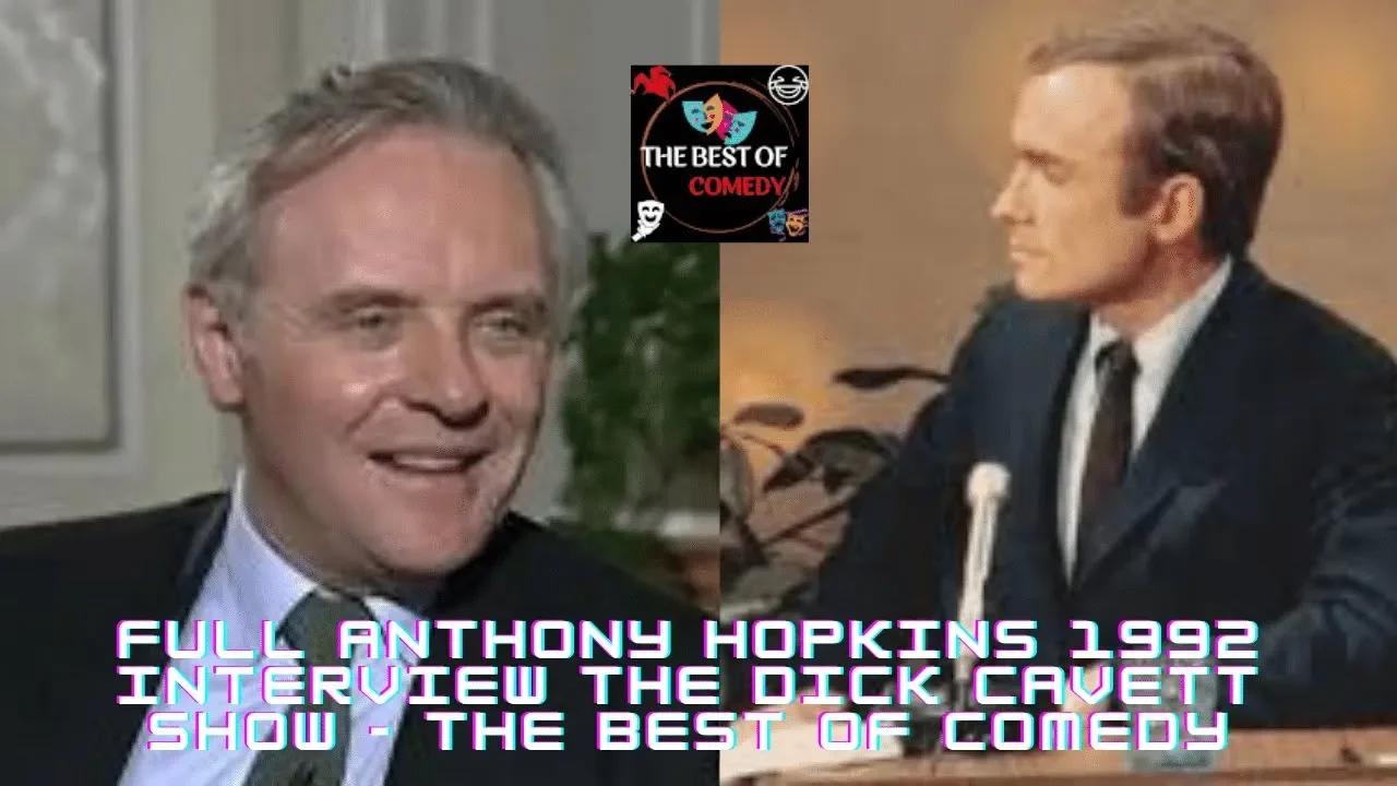 FULL Anthony Hopkins 1992 Interview The Dick Cavett Show - THE BEST OF ...