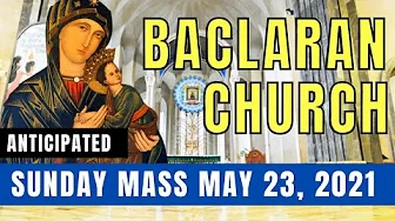 🔴BACLARAN CHURCH LIVE MASS TODAY SUNDAY {ANTICIPATED} MAY 23, 2021| Rev ...