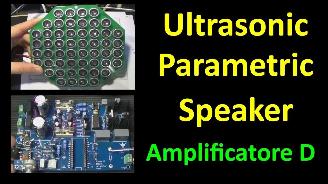 PierAisa #466: Ultrasonic Parametric Speaker con Amplificatore in classe D