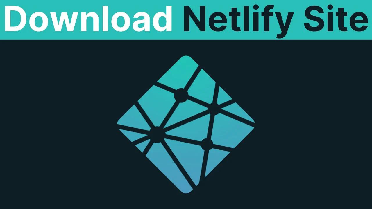 How To Download Your Netlify Websites Files
