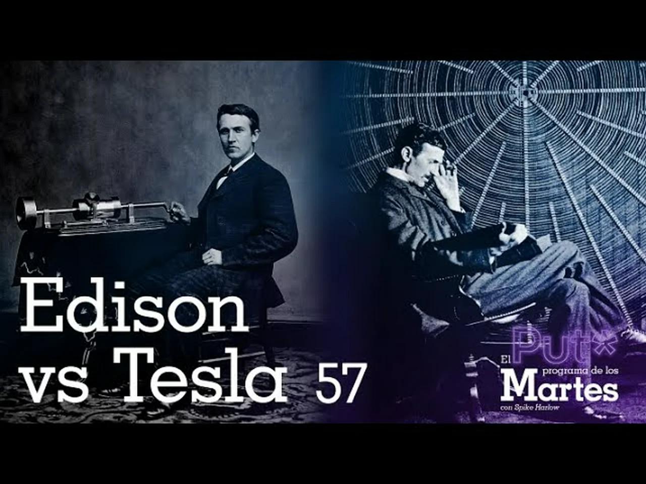 Tesla VS Edison · La Guerra de la Electricidad | El Put* Programa de ...