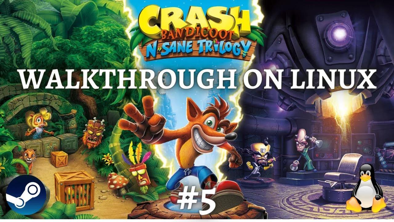 Crash Bandicoot N Sane Trilogy Walkthrough on Linux Part 5: Crash Crush To Totally Fly - Proton