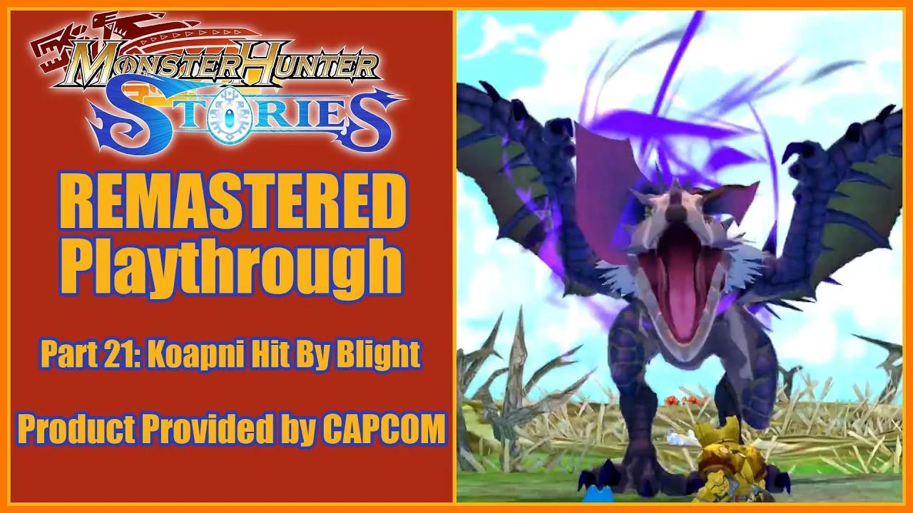 Monster Hunter Stories Remastered | Playthrough | Part 21: Koapni Hit ...