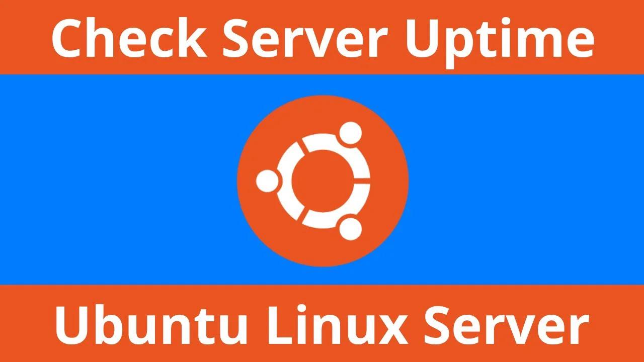 How To Check Your Ubuntu Linux Servers Uptime From The Command Line (Terminal)