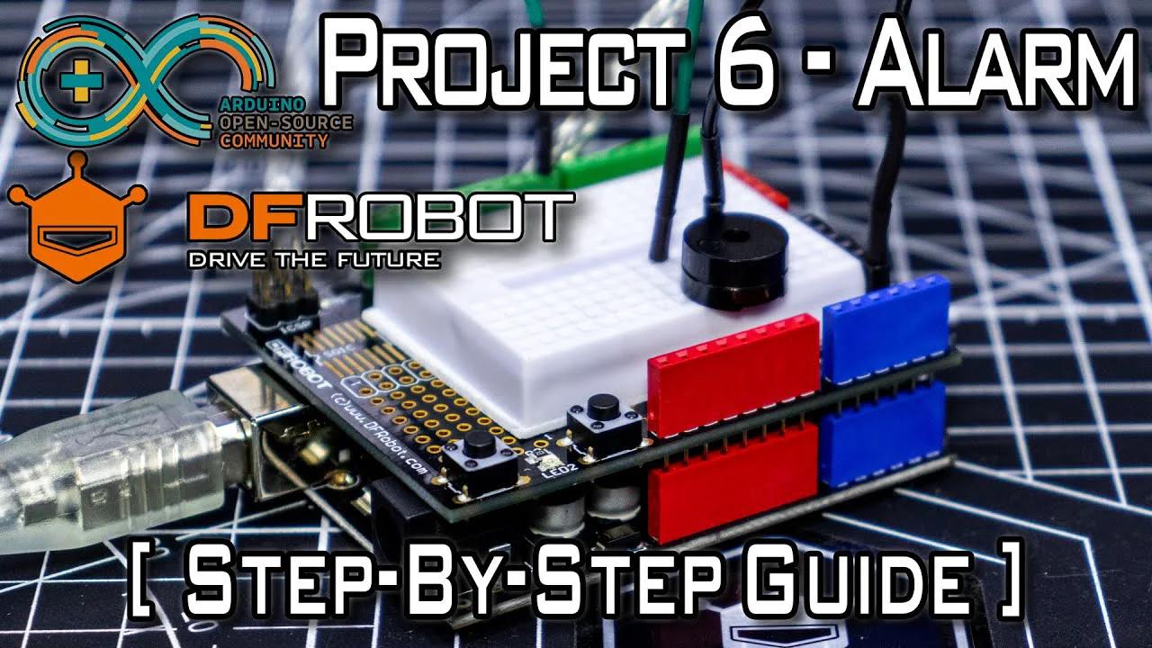 Dfrobot Beginner Kit For Arduino® Project 6 Alarm Step By Step Guide