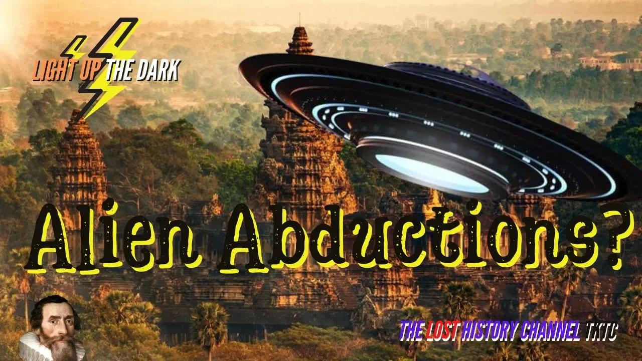 Kidnapped by 'Aliens in a Spacecraft' Ancient and Modern!