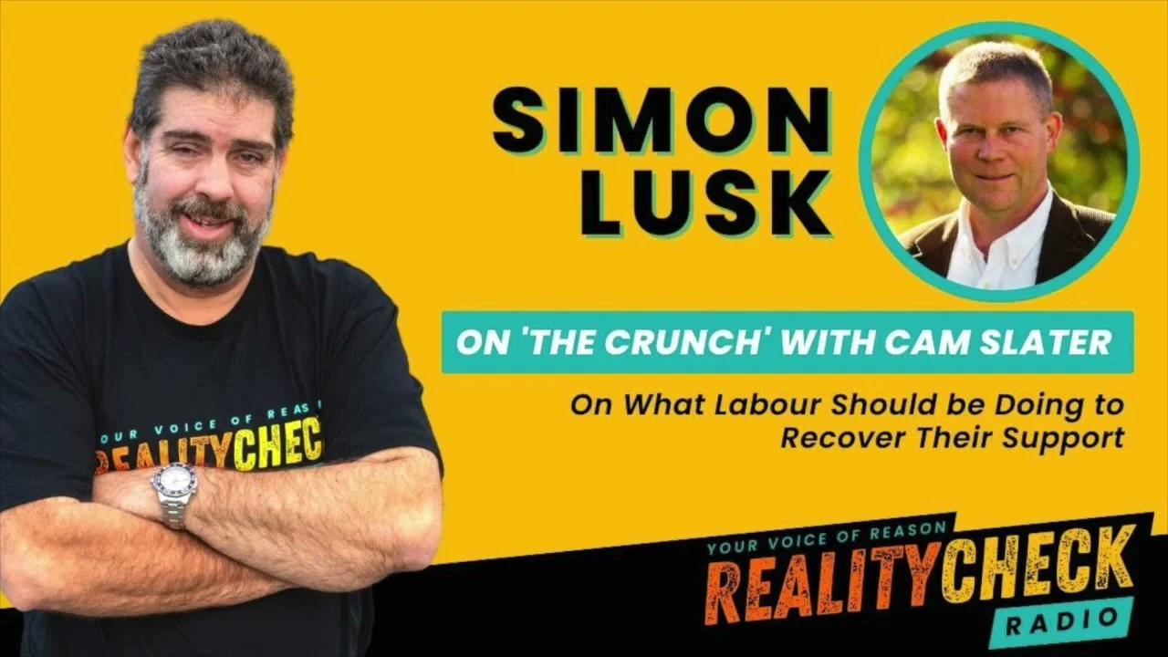 The Crunch - SIMON LUSK: On What Labour Should be Doing to Recover ...