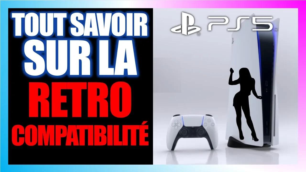 PS5 : TOUT SAVOIR SUR LA RETRO-COMPATIBILITÉ DES JEUX PS4