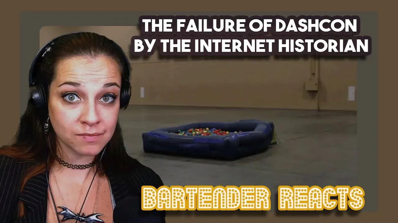 The Failure of Dashcon by The Internet Historian | First Time Reacting
