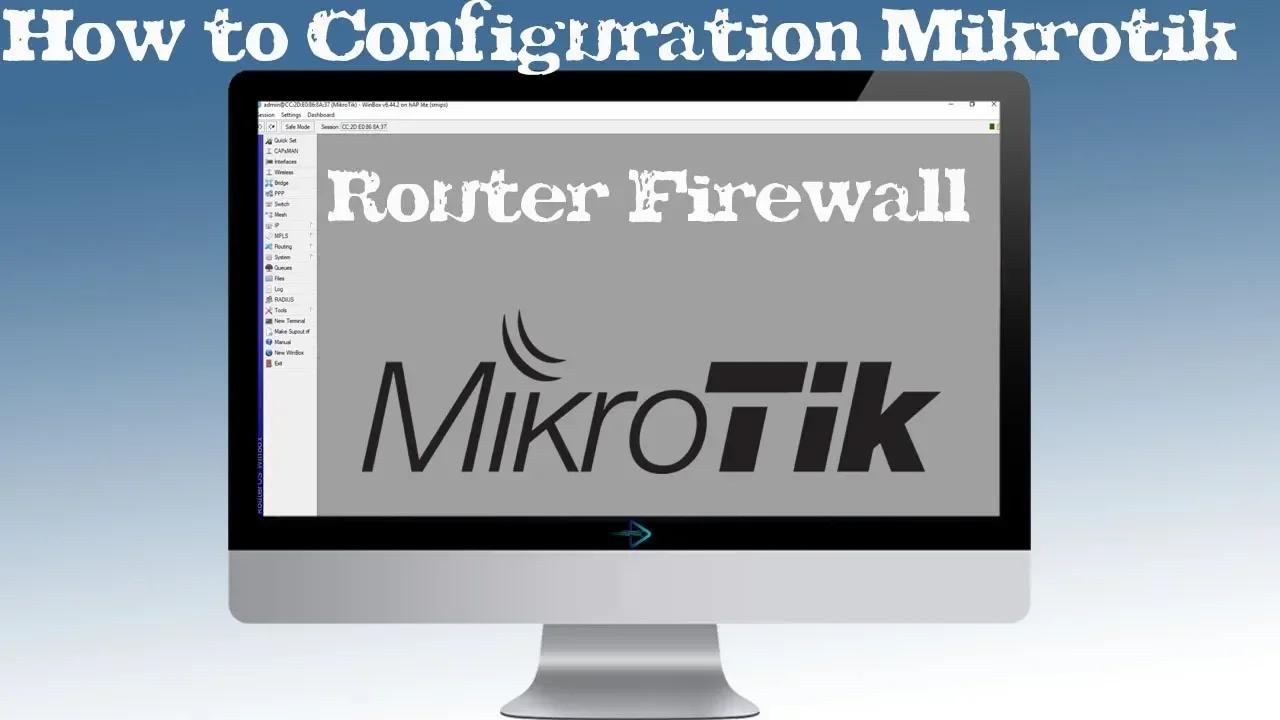 How To Configuration Mikrotik Router Firewall Mikrotik Setup Tech Dhee