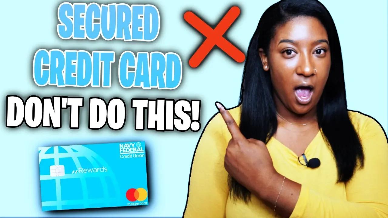 STOP Doing This On Your NAVY FEDERAL Secured CREDIT Card... [YOU'LL ...