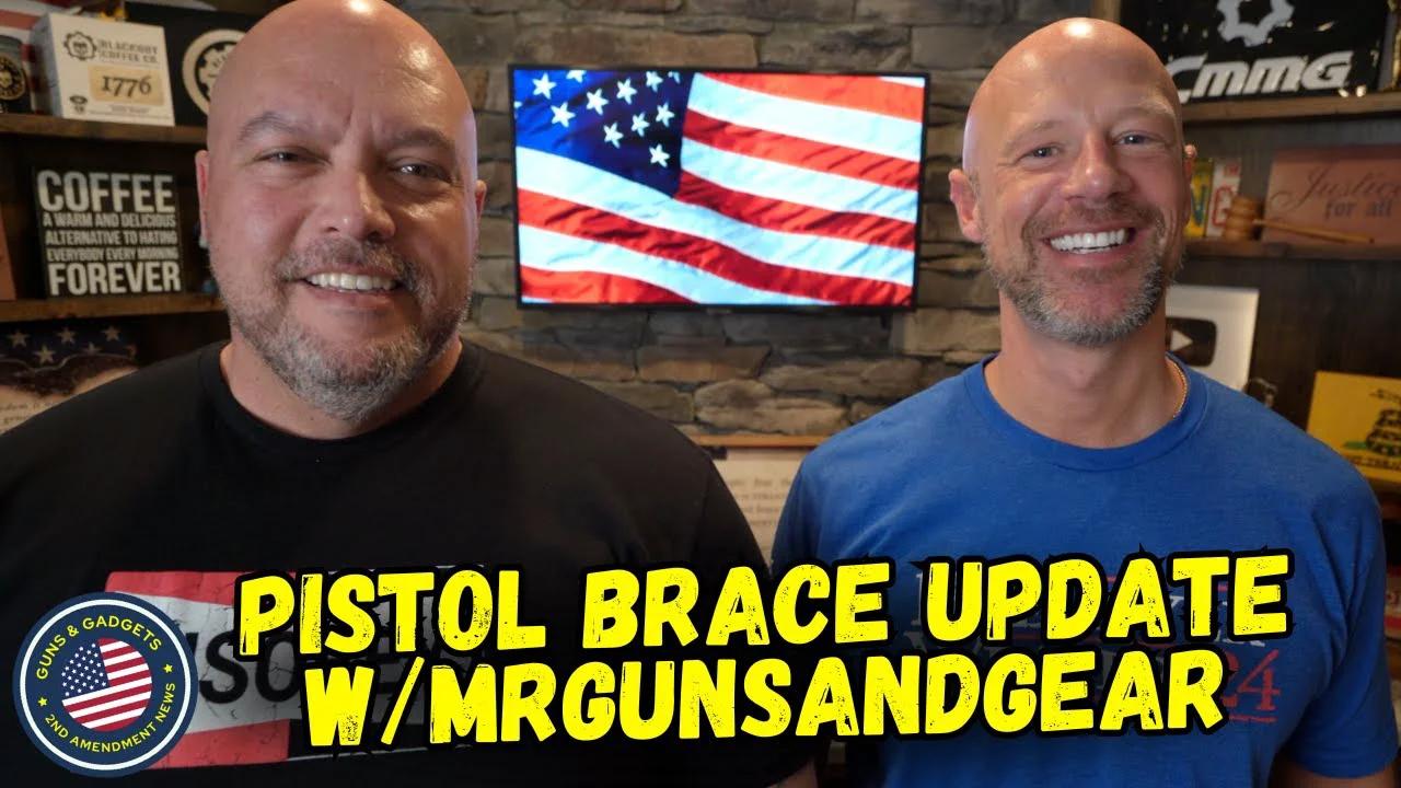 Pistol Brace Update w/Mrgunsngear