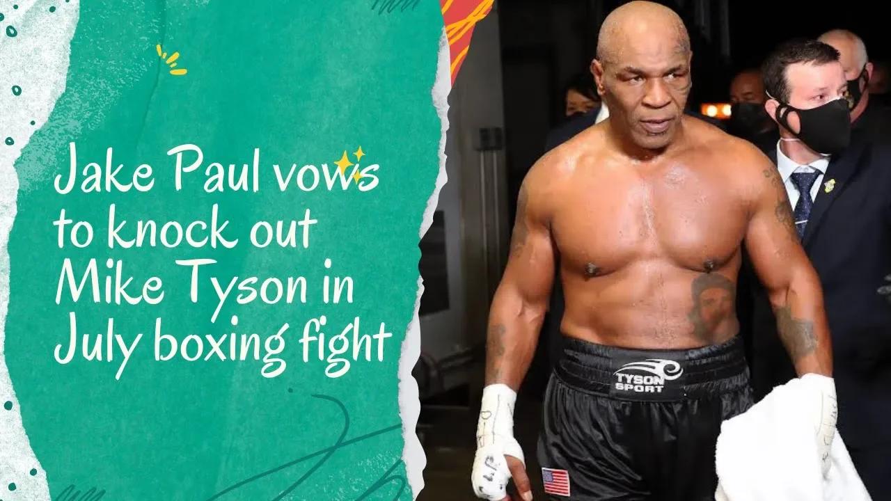 Jake Paul Challenges Mike Tyson to a Boxing Match in July@ESPNMMA