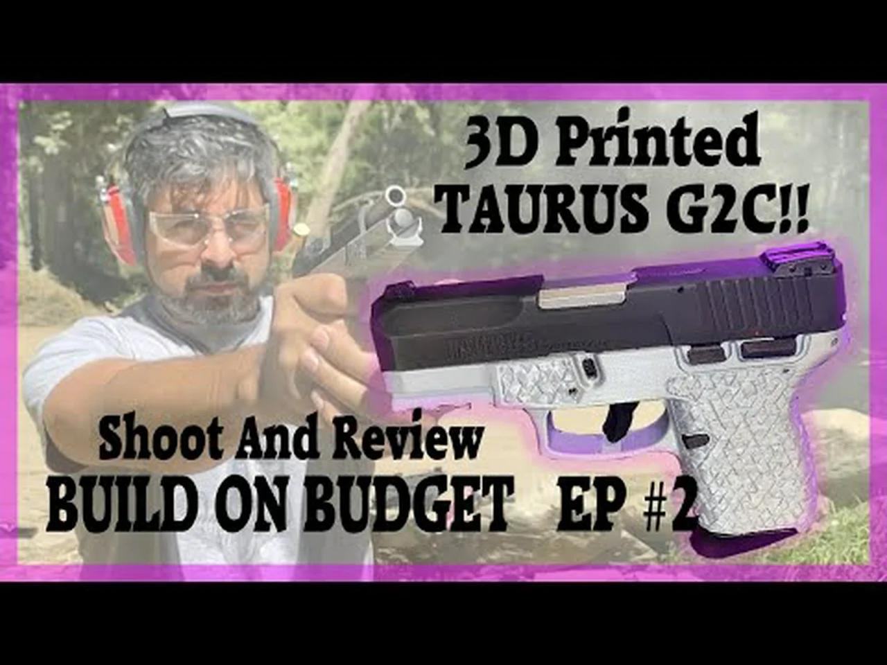 3D Printed Taurus G2C! Shoot and Review! Building On Budget Ep#2!!