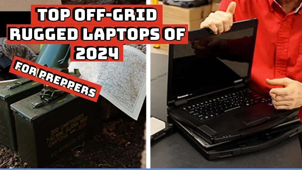Top Rugged Laptops for Preppers 2024 - Off-Grid