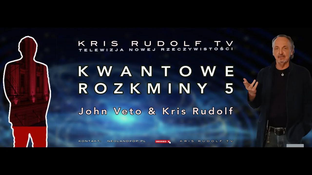 John Veto & Kris Rudolf - Kwantowe Rozkminy odc. 5/ostatni.