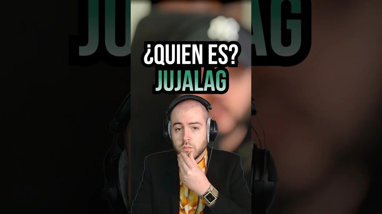 ¿QUIEN ES? JUJALAG