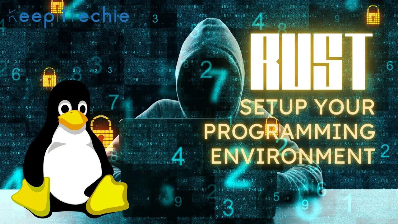 Setup A Rust Environment In Linux
