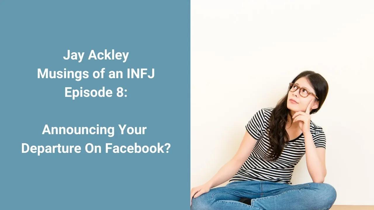 Announcing your departure on FB? | Musings of an INFJ | CS Joseph Coach ...
