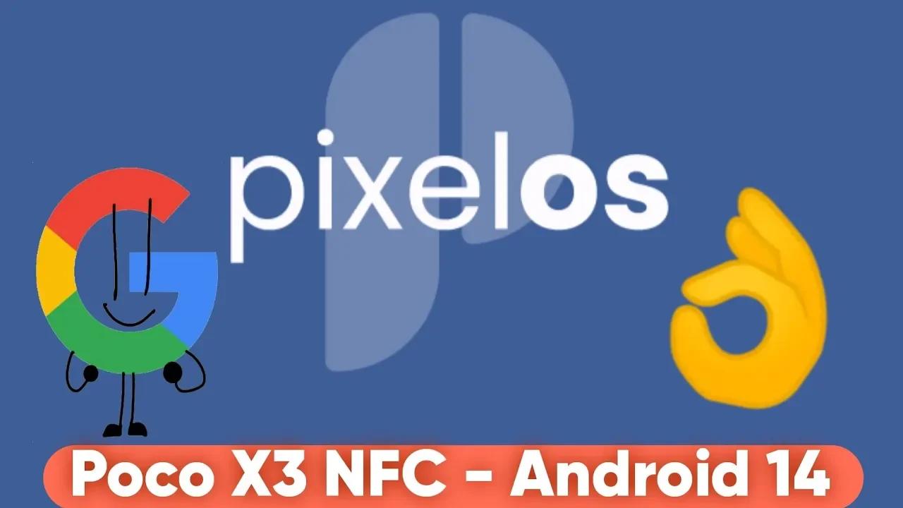 PixelOS con Android 14 para el Poco x3 NFC