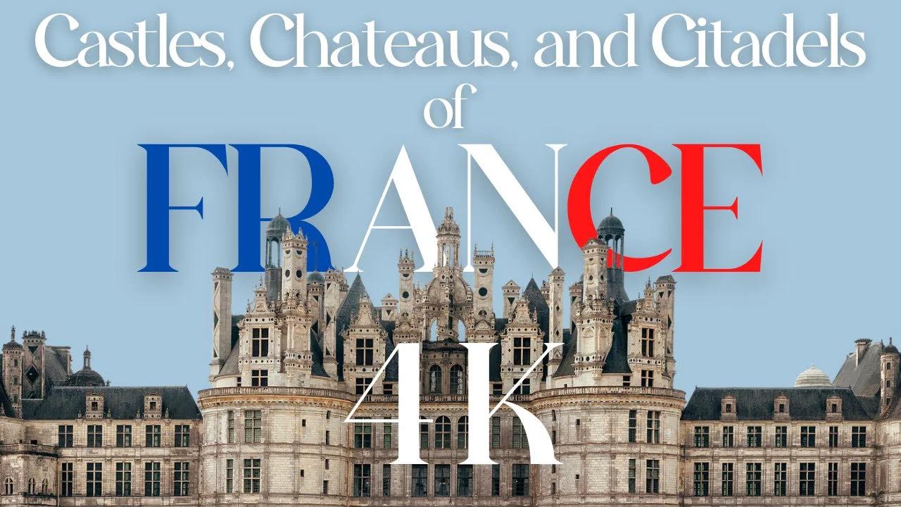 France Castles 4k | Chateau 4k | Forts of France | Citadel 4k | French ...