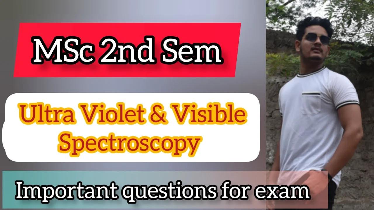 Ultra Violet & Visible Spectroscopy| Important questions for exam| MSc 2nd sem