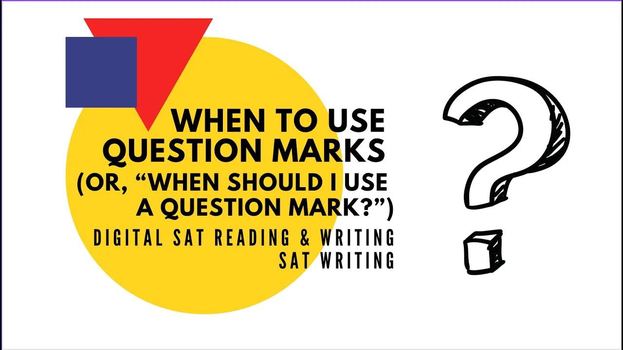 When to Use Question Marks (Or, "When Should I Use a Question Mark ...