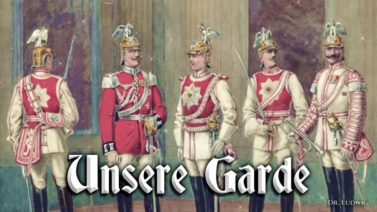 Unser Garde-Marsch [German march]