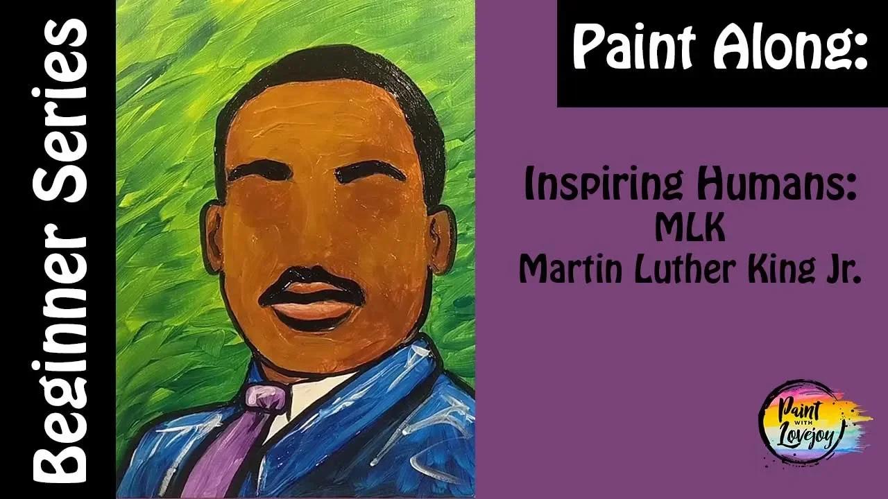 MLK: Inspiring Human Series: Martin Luther King Jr. - Beginner painter ...