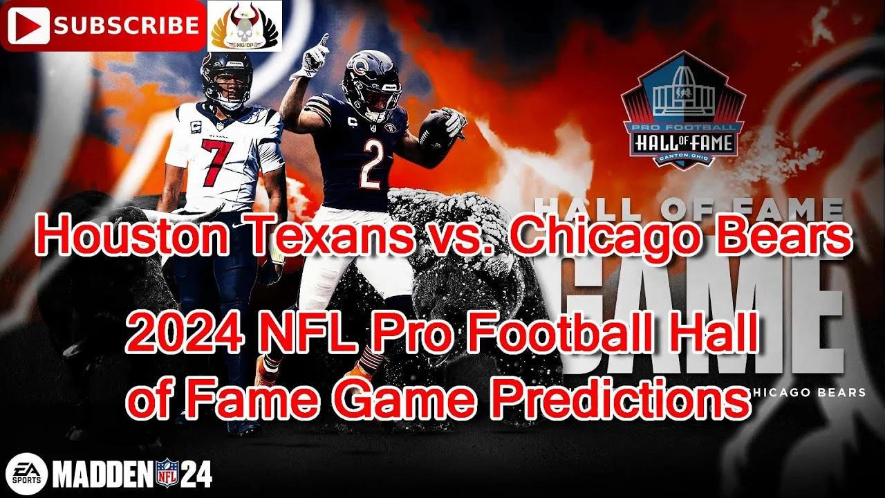 Houston Texans vs. Chicago Bears 2024 NFL Pro Football Hall of Fame Game Predictions Madden NFL 24
