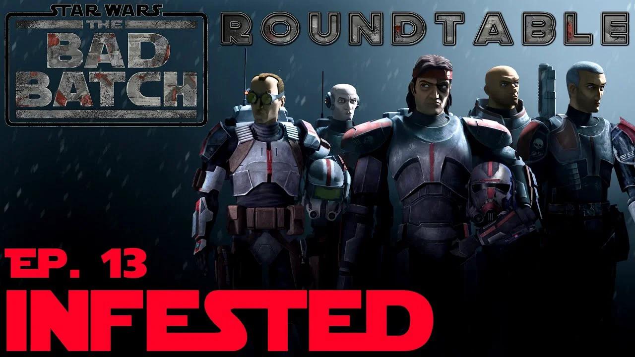 🔥🔥🔥#LIVE Sunday @830pm EST!🔥🔥🔥The Bad Batch Roundtable Ep. 13 Infested