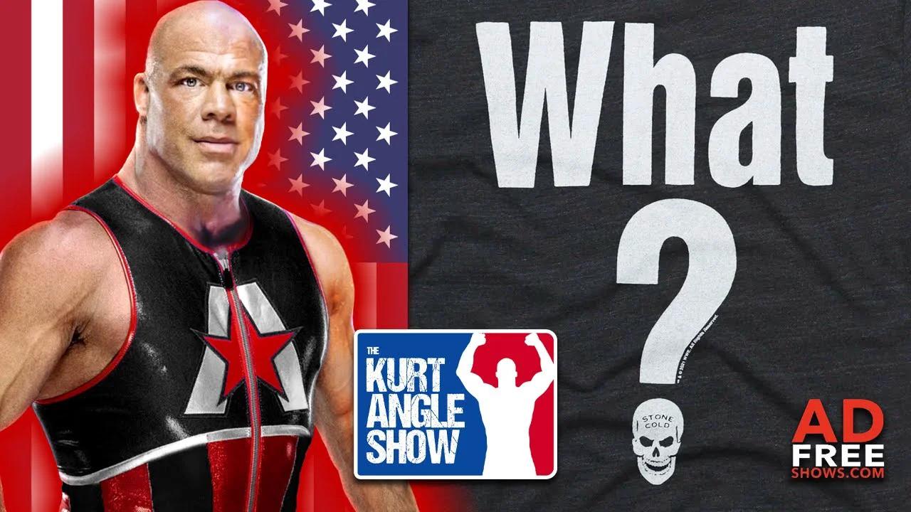 Kurt Angle On The Curse Of Steve Austin 'What' Chants