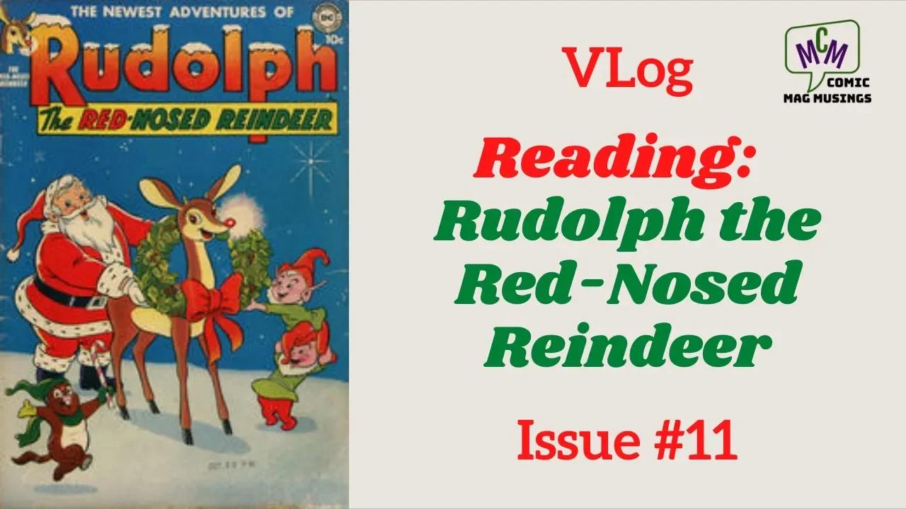 Comic Book VLog Reading of Rudolph the Red Nosed Reindeer Issue 11 (ep V23)