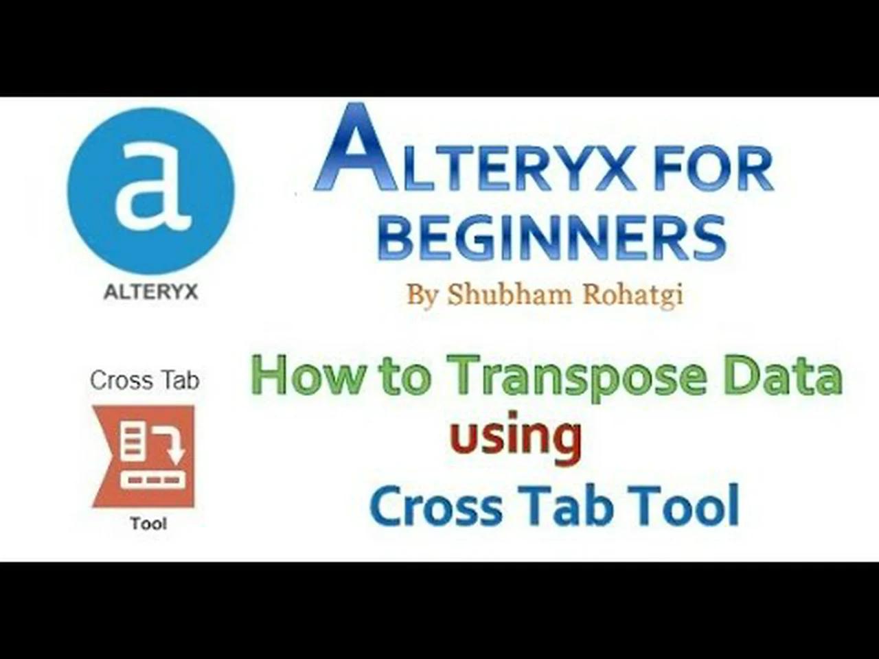 Alteryx Tool - How to Transpose Data using Cross Tab Tool