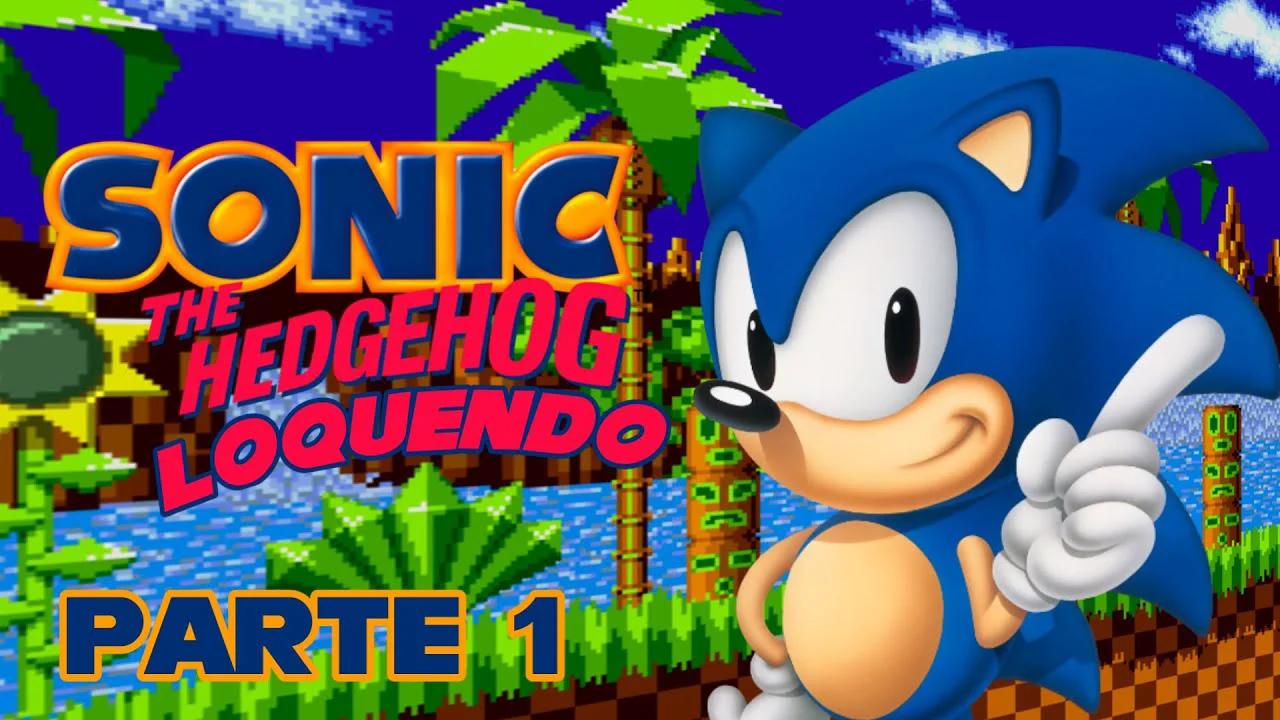 Sonic 1 Loquendo: Parte 1 - El Inicio De Todo