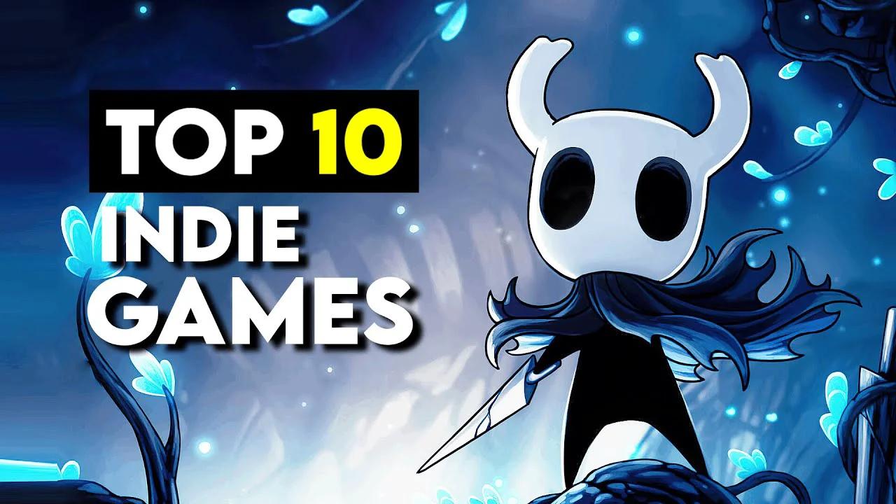Top 10 Indie Games You Need To Play Once In Your Life